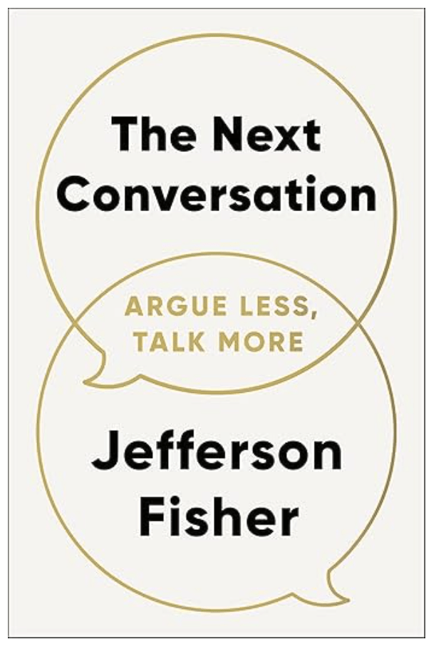 The Next Conversation: Master Every Interaction with Confidence ...